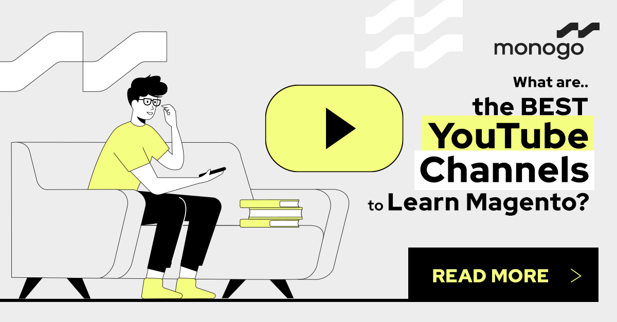 What Are the Best YouTube Channels to Learn Magento? - Monogo e ...